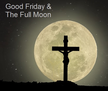 It's The Full Moon & Good Friday - Psychic Vision